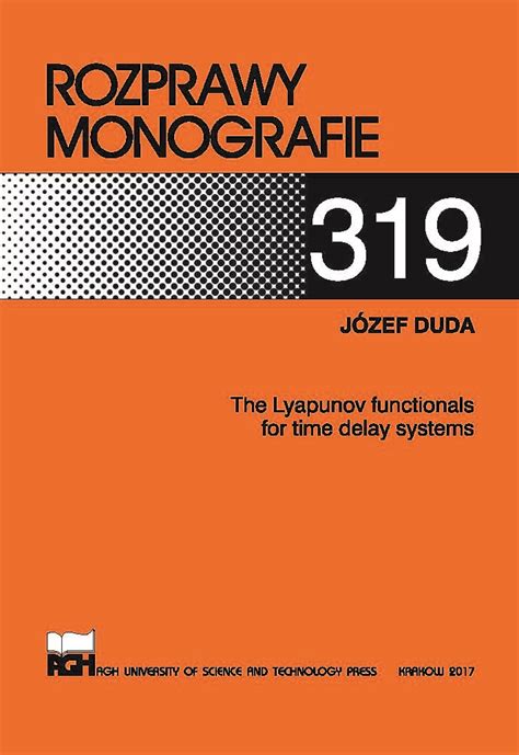 the lyapunov functionals for time delay systems wydawnictwo agh