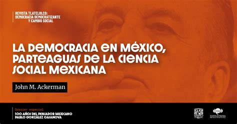 La Democracia en México parteaguas de la ciencia social mexicana