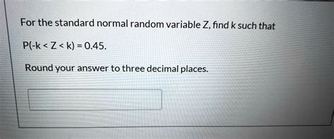 for the standard normal random variable z find k such… solvedlib