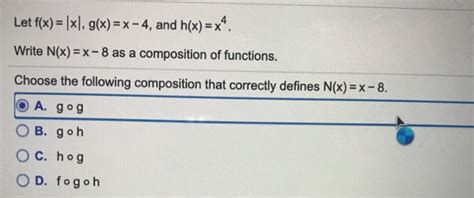 solved let f x x g x x 4 and h x x write n x