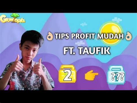 Tips Profit Hanya Dengan Modal 2 WL Ft Taufiik GROWTOPIA INDONESIA