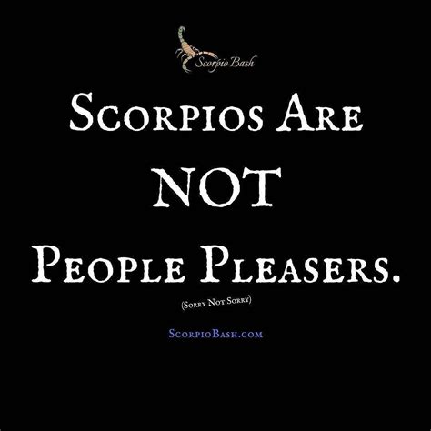 Scorpio A People Pleaser Hahahaha Right Or Are We Scorpio