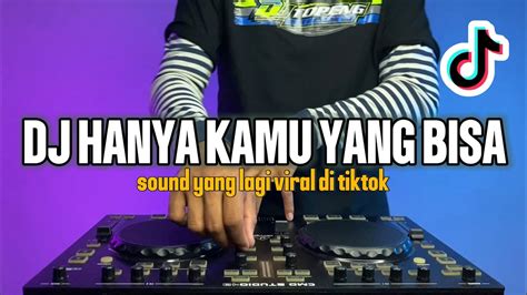 Dj Hanya Kamu Yang Bisa Membuatku Tergila Gila Remix Tiktok Viral Full