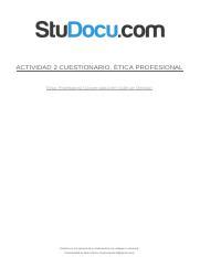 Actividad 2 Cuestionario Etica Profesional Docx LOMoARcPSD 12385524