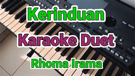 Karaoke Kerinduan Rhoma Irama Nada Duet Youtube