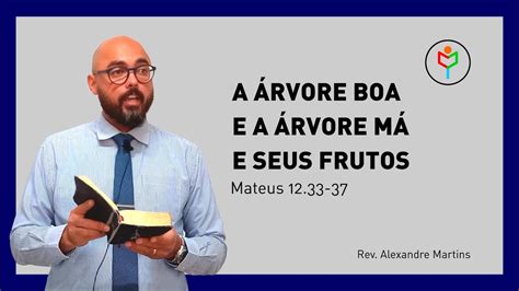Pregação em Mateus 12 33 37 A árvore boa e a árvore má e seus frutos