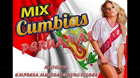 MIX DE CUMBIAS PERUANAS EXITOS BAILABLES 2014 MAICOL Dj EMPRESA MUSICAL