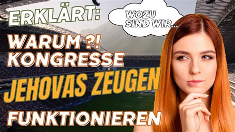 Erklärt Kongresse der Jehovas Zeugen 2023 Was und WARUM diese