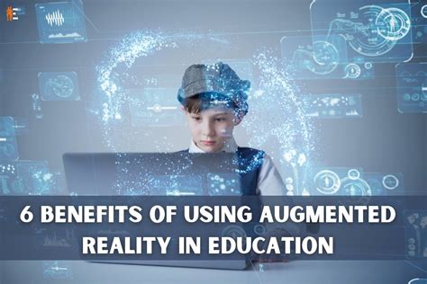 Benefits Of Using Augmented Reality In Education The Entrepreneur