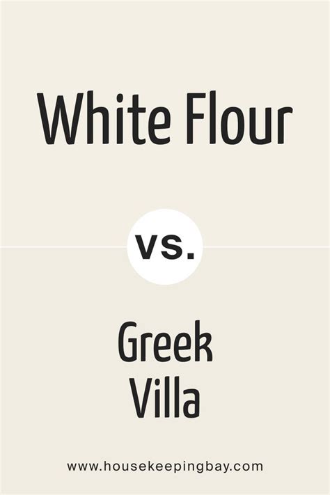 White Flour SW 7102 Vs Greek Villa By Sherwin Williams In 2023 Greek