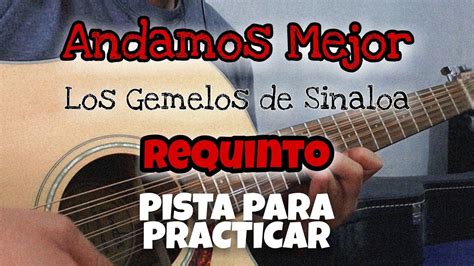 Andamos Mejor Los Gemelos De Sinaloa Requinto Pista Para Requinto