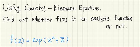 solved using cauchy riemann equations find out whether