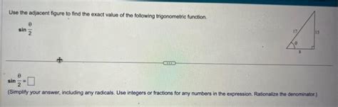 solved use the adjacent figure to find the exact value of