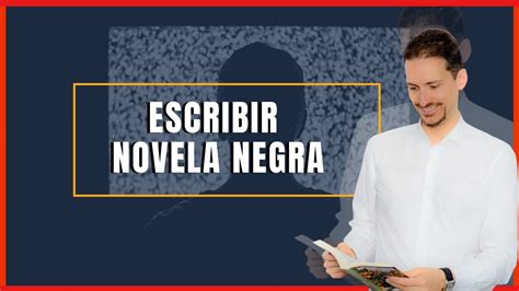 Cómo escribir una NOVELA NEGRA YouTube