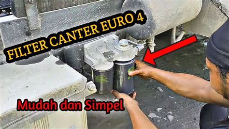 Cara Mengganti Filter Mobil Canter Euro Secara Simpel Dan Mudah Youtube
