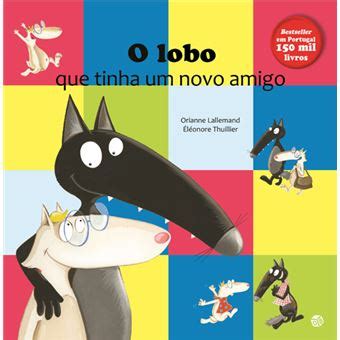 O Lobo que tinha um novo amigo Livraria Aqui há Gato