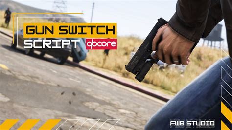 Gun Switch Esx Qbcore Fivem Script By Fwb Studio Fs Gunswitch Youtube