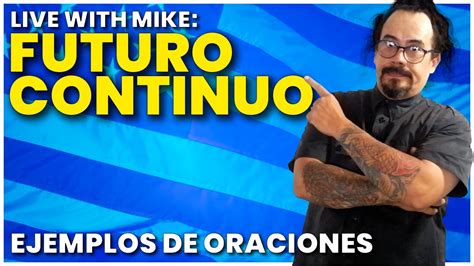 LIVE WITH MIKE EJEMPLOS DE FUTURO CONTINUO EN INGLÉS YouTube