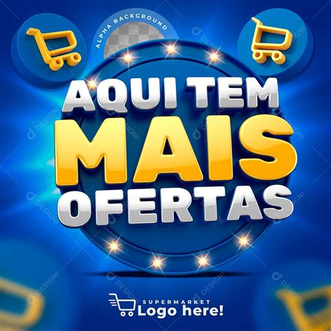 Selo 3D Aqui tem Mais Ofertas Para Composição PSD download Designi