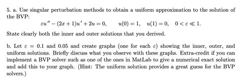 solved 5 a use singular perturbation methods to obtain a
