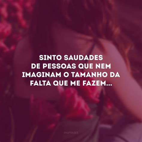 115 Frases De Saudade Que Manifestam Esse Sentimento