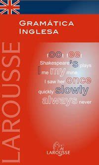 Gramática Inglesa Larousse manuales Practicos Spanish Edition