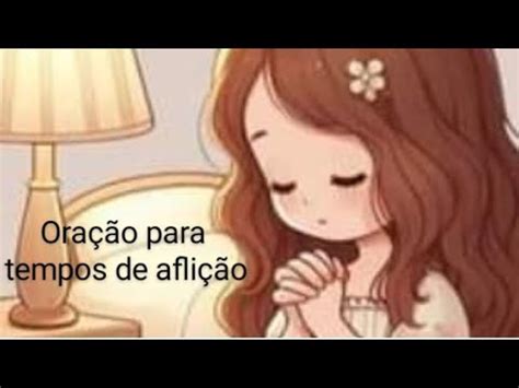 Oração para tempos de aflição e sofrimento Deus ouve nossas orações