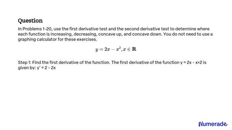 solved in problems 1 20 use the first derivative test and the second derivative test to