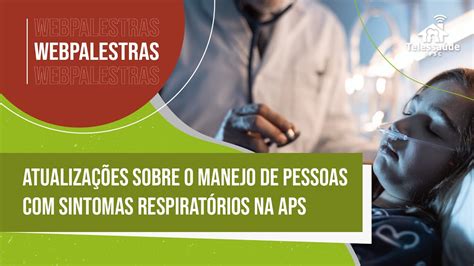 Webpalestra Atualizações sobre o manejo de pessoas sintomas
