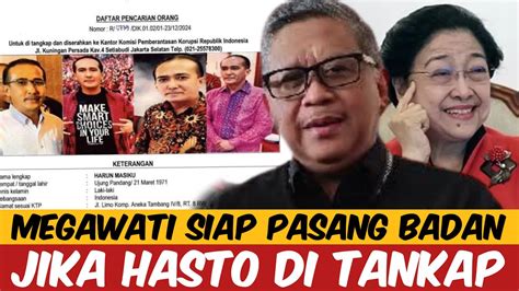 MEGAWATI SIAP PASANG BADAN JIKA HASTO DI TANGK4P YouTube