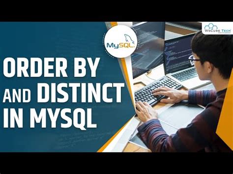 Learn Mysql Order By And Distinct Explained By Practical Examples