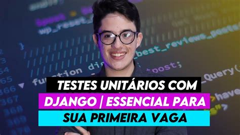 Introdução a testes unitários Python e Django YouTube