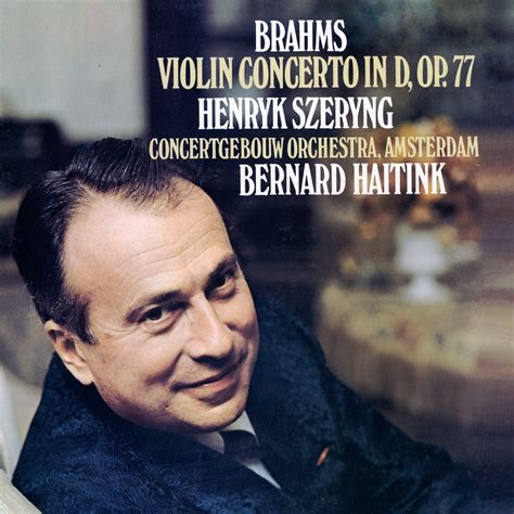 Brahms Violin Concerto Album Of Henryk Szeryng Buy Or Stream