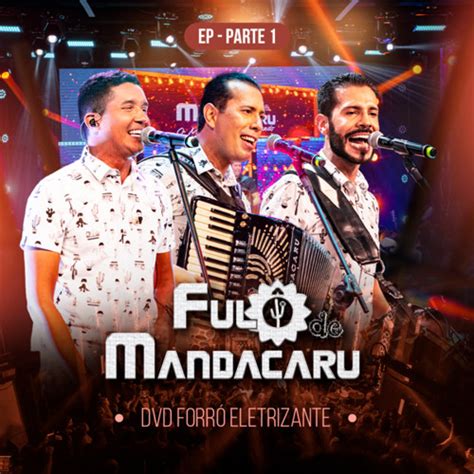 Stream Fulô de Mandacaru Listen to DVD Forró Eletrizante Pt 1 Ao