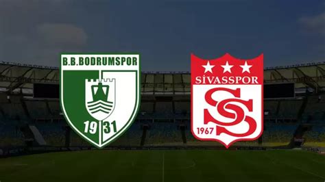 Bodrumspor Sivasspor Ma Hangi Kanalda Canl Yay N Taraftarium
