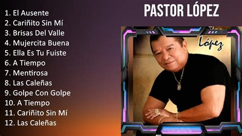 P a s t o r L ó p e z 2023 1 HORA Mejores Canciones Mejores Exitos