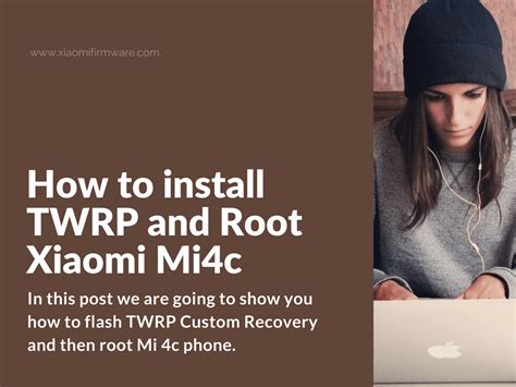 How To Install Twrp And Root Xiaomi Mi C Xiaomi Firmware