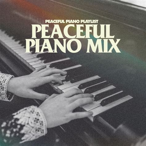 Peaceful Piano Mix Album By Peaceful Piano Playlist Spotify