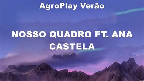 Agroplay Ver O Nosso Quadro Ft Ana Castela Lyrics Ozuna Ft Feid