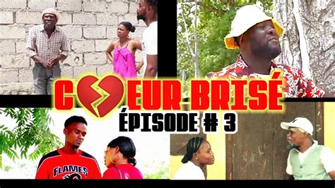 COEUR BRISÉ EPISODE 3 TON TINE DEMA KALABWA TIBOUK SEN ABONNÉ