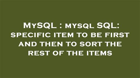 mysql mysql sql specific item to be first and then to sort the rest of the items youtube