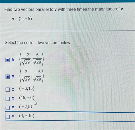 solved find two vectors parallel to v ﻿with three times the