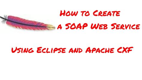 how to create a soap web service using eclipse and apache cxf youtube