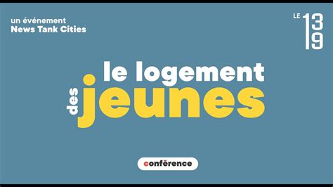Le logement des jeunes un événement News Tank Cities YouTube
