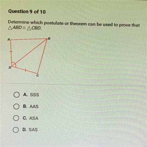 determine which postulate or theorem can be used to prove that abd cbd a sss b aas c asa d