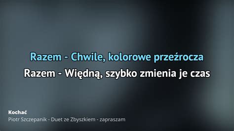 Piotr Szczepanik Duet Ze Zbyszkiem Zapraszam Kocha Tekst