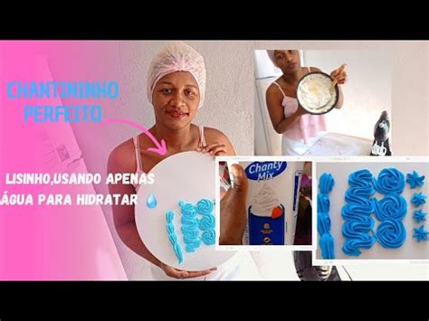 Aprenda A Fazer Um Chantininho Perfeito E LISINHO Dicas Trabalho De