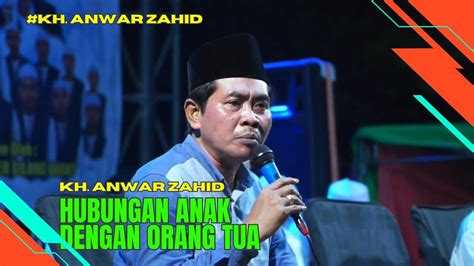 KH ANWAR ZAHID TERBARU TEMA TENTANG ANAK ORANG TUA BIKIN NGAKAK