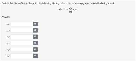 solved find the first six coefficients for which the