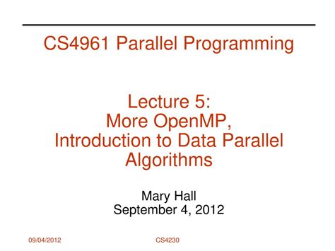 cs4961 parallel programming lecture 5 more openmp introduction to data parallel algorithms